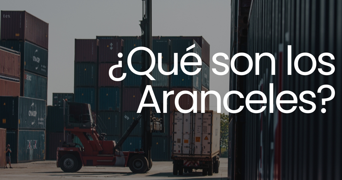Aranceles: ¿Qué son? - Tipos, Clasificación y Consecuencias - Financiar24